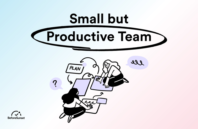 Less is more: Small but productive team